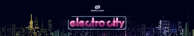 ELECTRO CITY by Sample Logic | Audio Plugin Deals