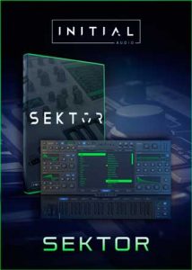 SEKTOR by Initial Audio | Audio Plugin Deals