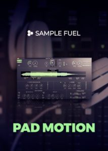 Pad Motion 3.0 by Sample Fuel | Audio Plugin Deals