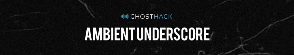 Ambient Underscore Sample Pack by GHOSTHACK | Audio Plugin Deals