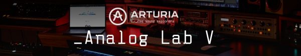 Analog Lab V by Arturia | Audio Plugin Deals