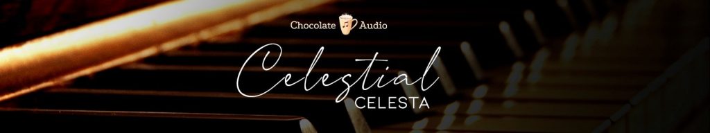 Celestial Celesta by Chocolate Audio | Audio Plugin Deals
