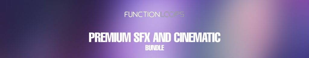 Premium SFX & Cinematic Bundle by Function Loops | Audio Plugin Deals