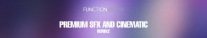 Premium SFX & Cinematic Bundle by Function Loops | Audio Plugin Deals