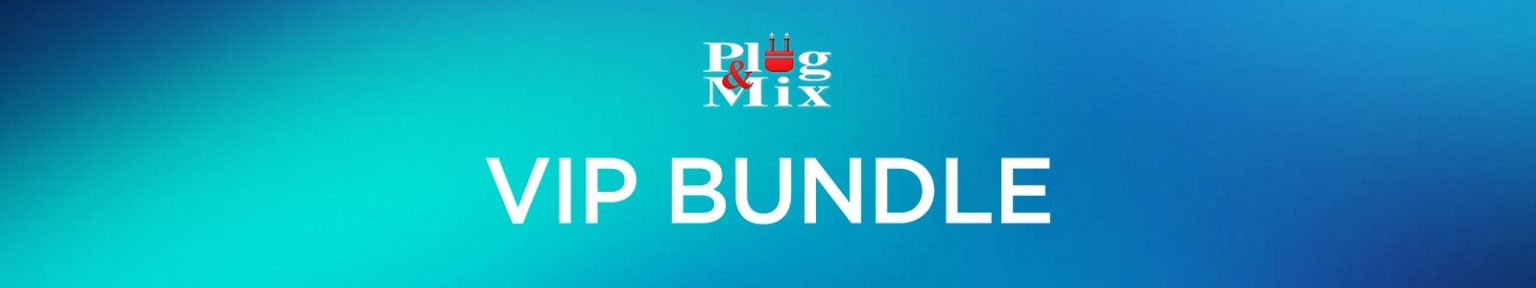 VIP Bundle v4 by Plug & Mix | Audio Plugin Deals