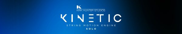 Kinetic Solo & Chamber Strings by Kirk Hunter Studios | Audio Plugin Deals