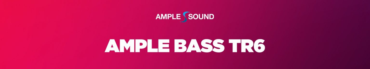 Ample Bass TR6 by AmpleSound | Audio Plugin Deals