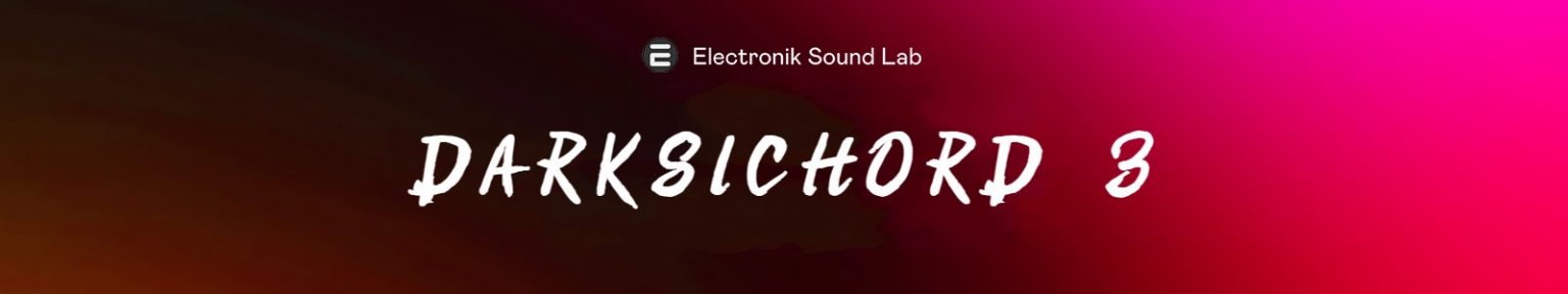 Darksichord 3 by Electronik Sound Lab | Audio Plugin Deals