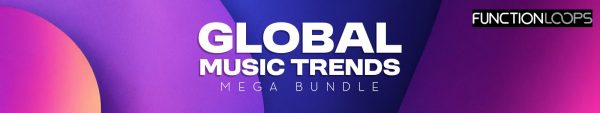 Global Music Trends Mega Bundle by Function Loops | Audio Plugin Deals