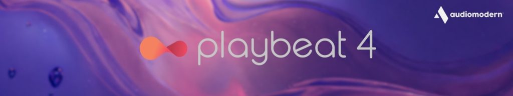Playbeat 4 by Audiomodern | Audio Plugin Deals
