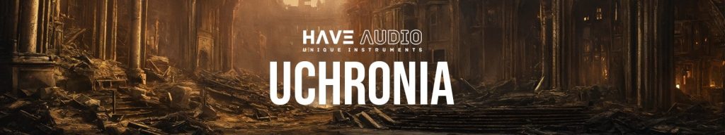 UCHRONIA by Have Audio | Audio Plugin Deals