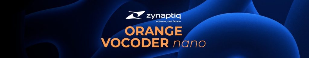 ORANGE VOCODER nano by Zynaptiq | Audio Plugin Deals