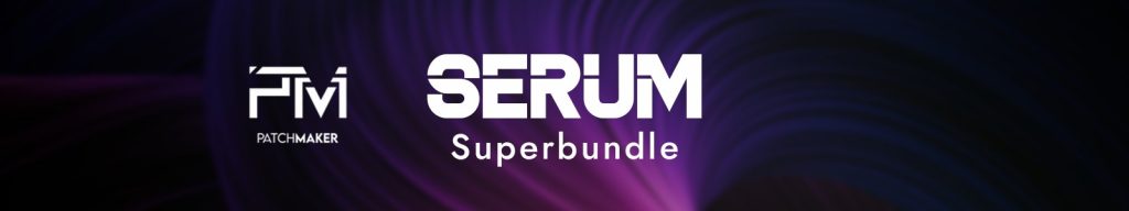 Serum Superbundle by Patchmaker | Audio Plugin Deals