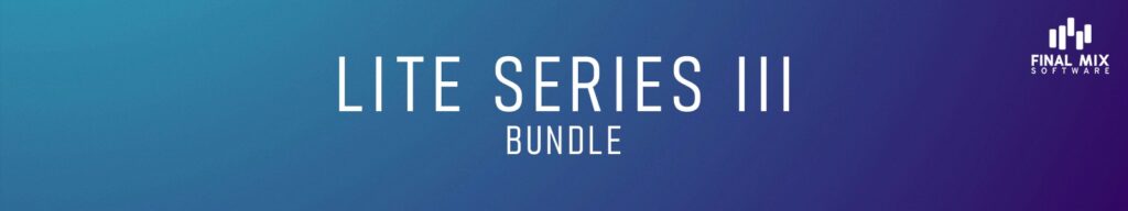 The Lite Series III Bundle by Final Mix | Audio Plugin Deals