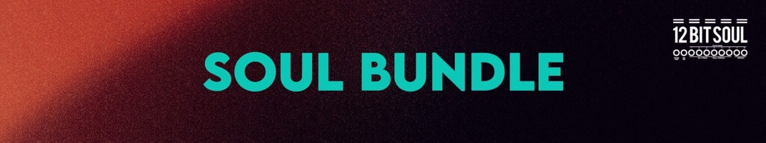 Soul Bundle (Bass, Beats & Beyond) by 12-Bit Soul | Audio Plugin Deals