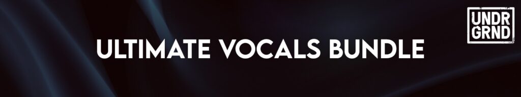 Ultimate Vocals Bundle by Undrgrnd Sounds | Audio Plugin Deals
