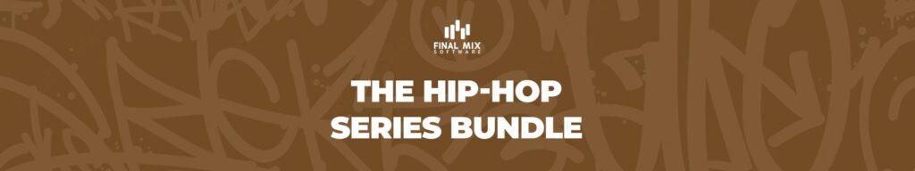 The Hip-Hop Series Bundle by Final Mix | Audio Plugin Deals