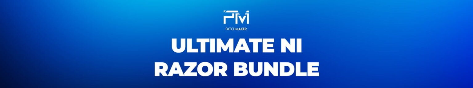 Ultimate NI Razor Bundle by Patchmaker | Audio Plugin Deals