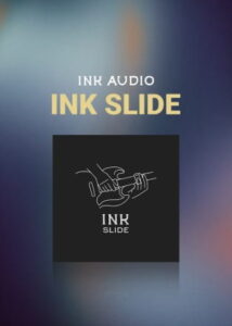 Ink Slide by Ink Audio | Audio Plugin Deals