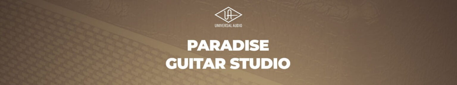 Paradise Guitar Studio by Universal Audio | Audio Plugin Deals